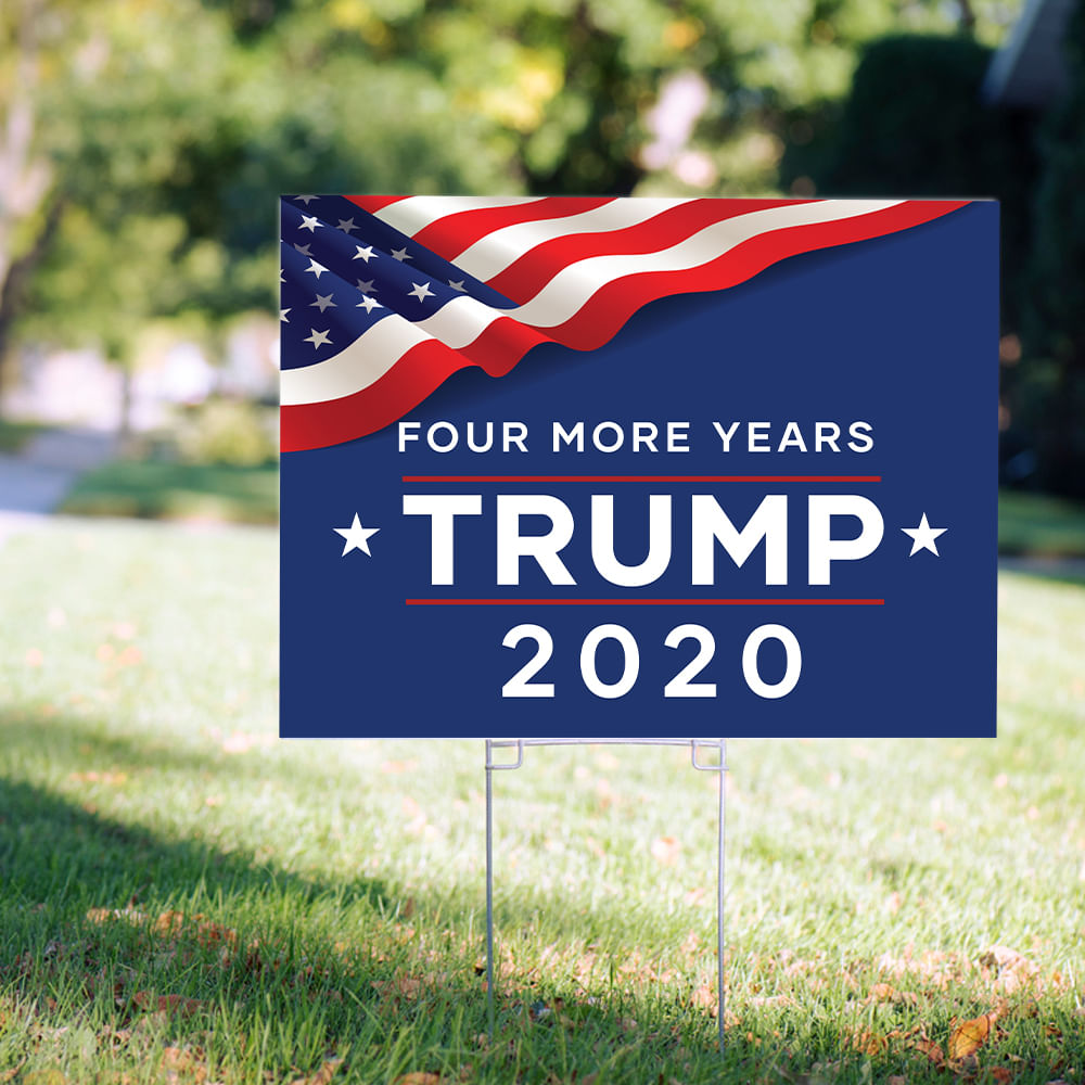 Yard Sign - Four More Years- Trump - JustCandy.com
